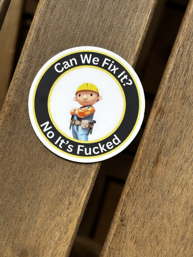 Can We Fix It? No, It’s F*ed” Sticker – Prideful Attire